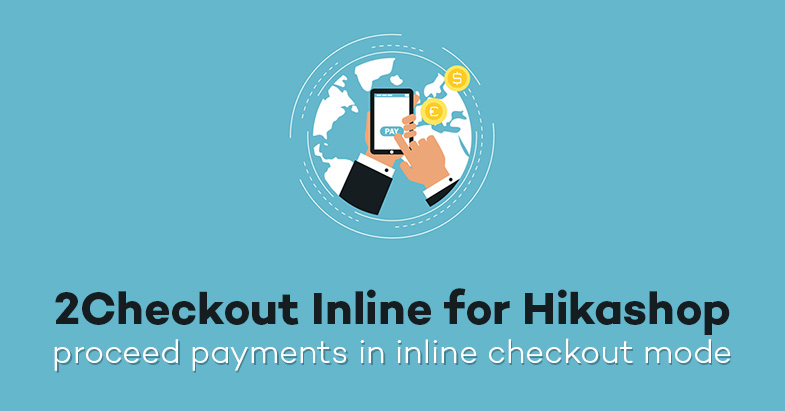 2Checkout Inline for Hikashop - new payment plugin released